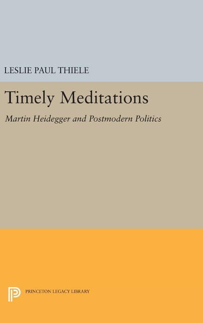 Princeton Legacy Library Timely Meditations: Martin Heidegger and ...