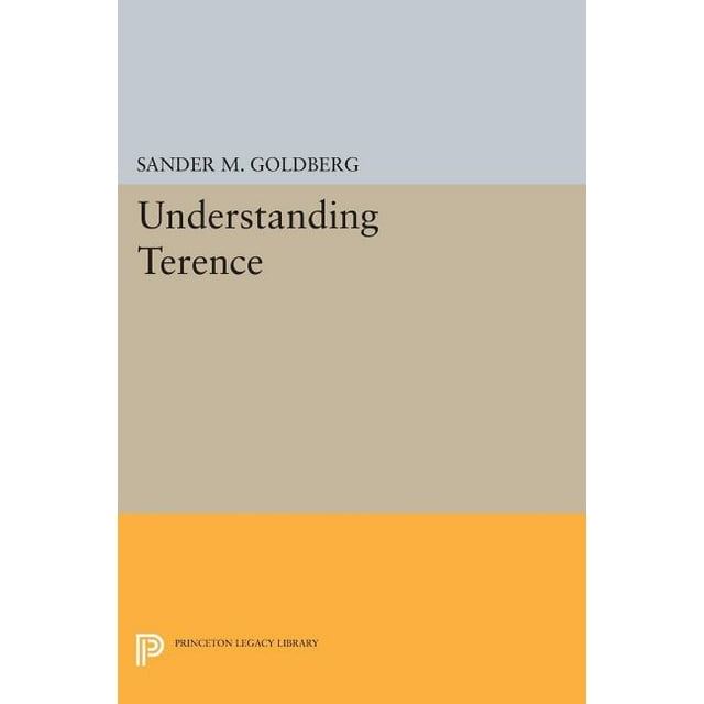 Princeton Legacy Library Understanding Terence, Book 441, (Paperback ...