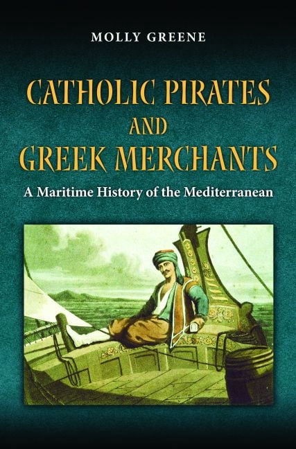 Princeton Modern Greek Studies Catholic Pirates and Greek Merchants: A ...