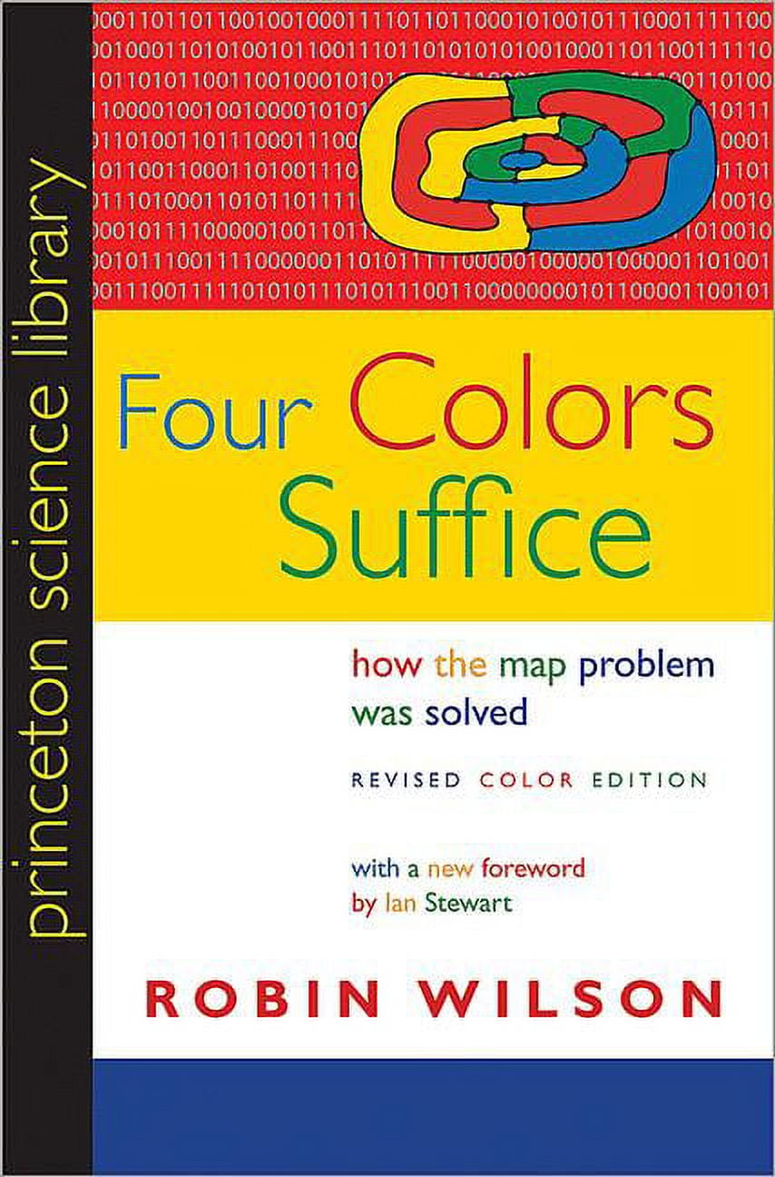 Princeton Science Library Four Colors Suffice: How the Map Problem Was ...
