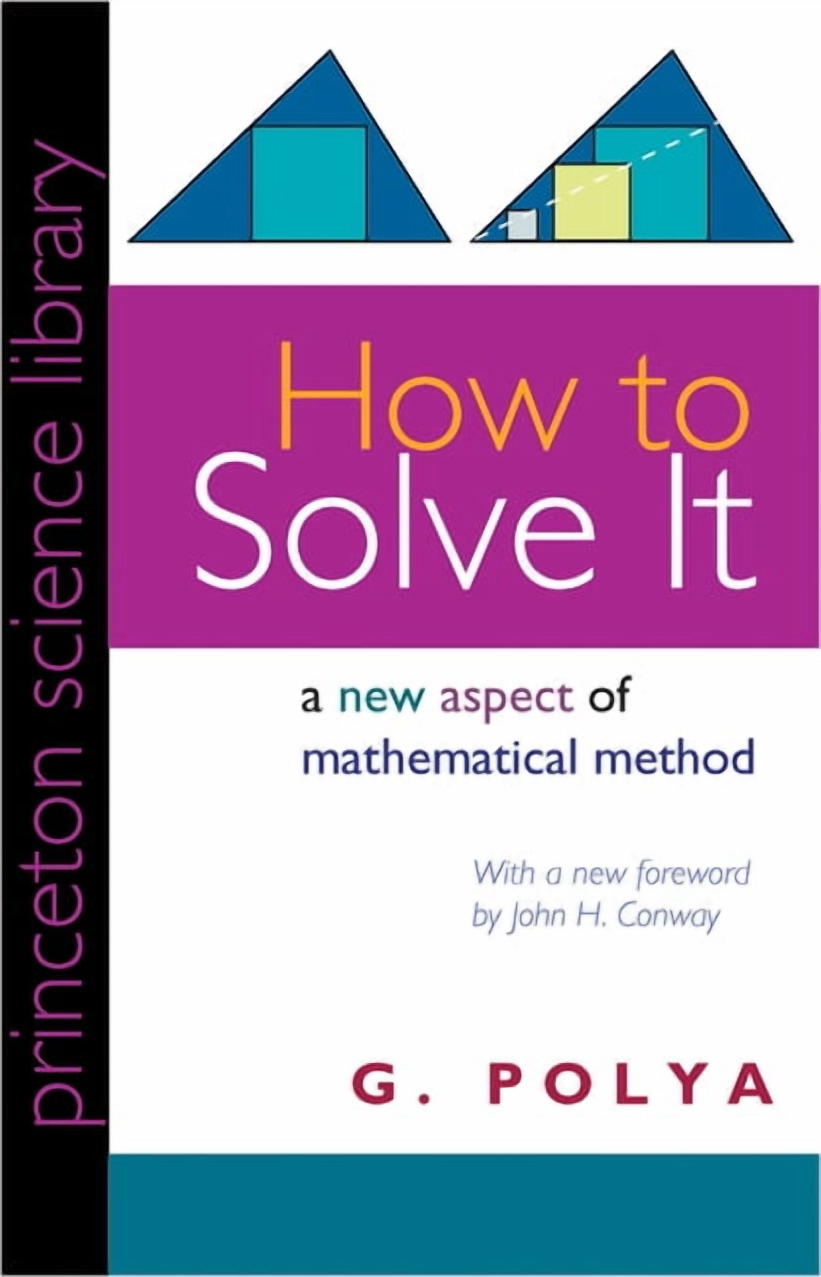 Princeton Science Library How to Solve It: A New Aspect of Mathematical ...