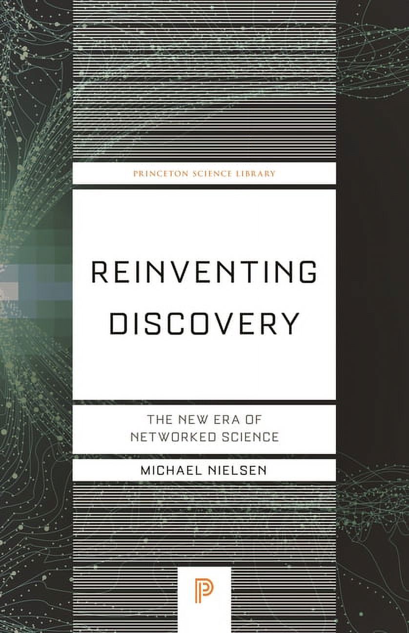 Princeton Science Library: Reinventing Discovery: The New Era of ...