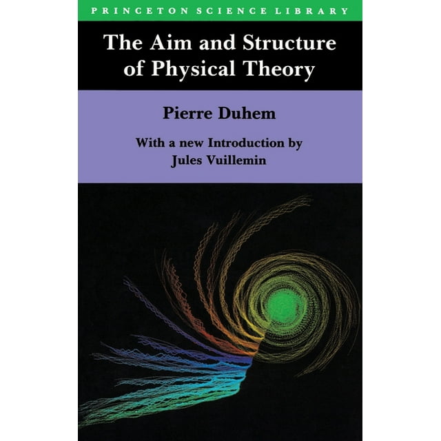 Princeton Science Library: The Aim and Structure of Physical Theory ...