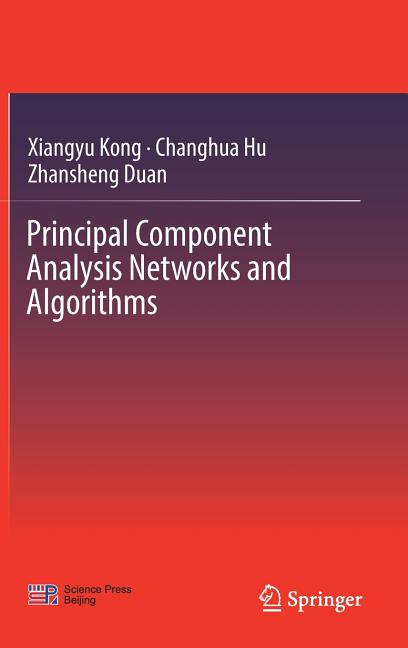Principal Component Analysis Networks and Algorithms, (Hardcover ...