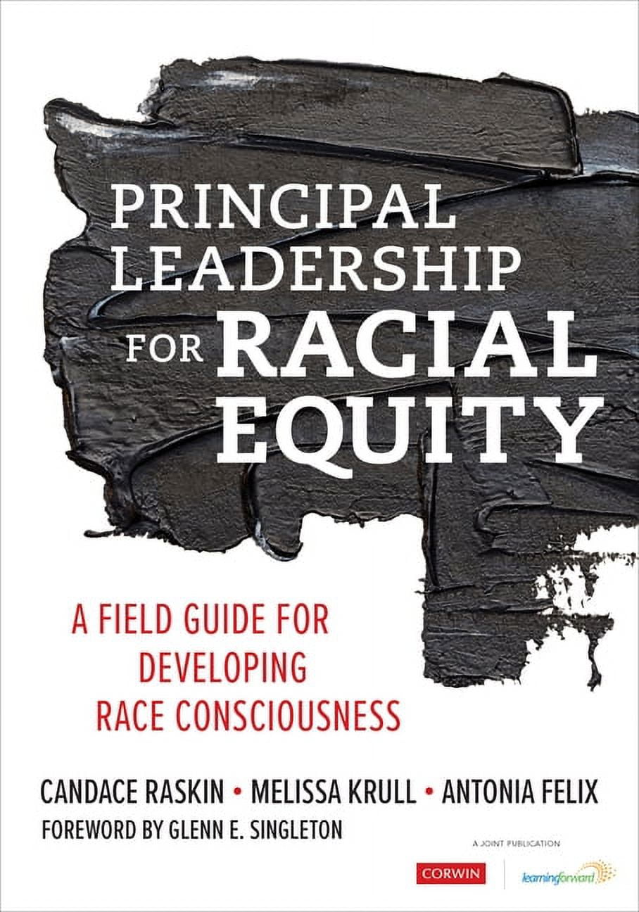 Principal Leadership for Racial Equity: A Field Guide for Developing ...