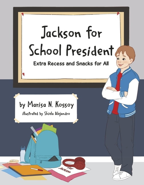 Principal for a Day Jackson for School President: Extra Recess and ...