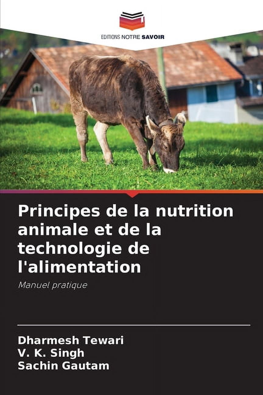 Principes de la nutrition animale et de la technologie de l ...