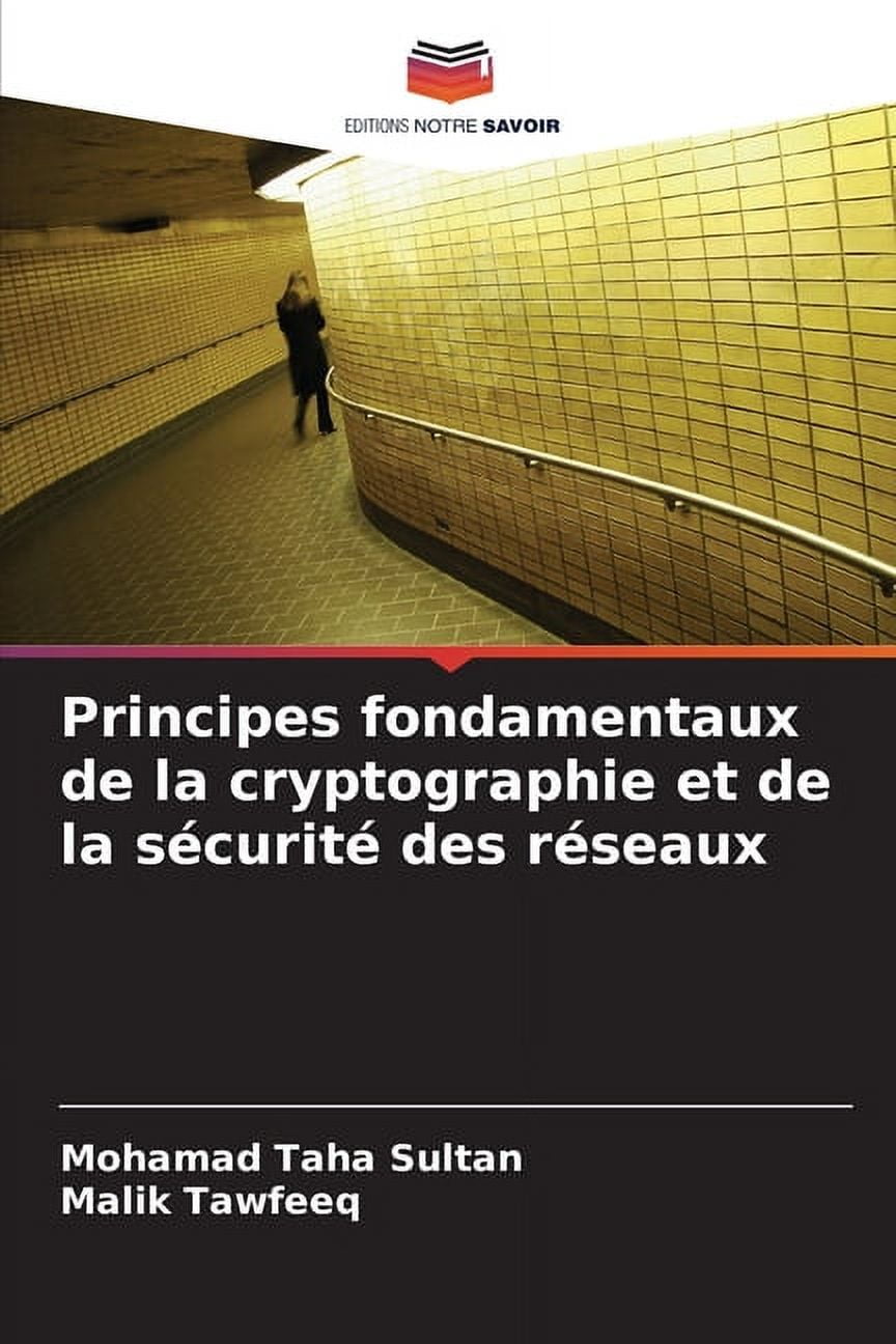Principes fondamentaux de la cryptographie et de la sÃ©curitÃ© des rÃ©seaux, (Paperback ...