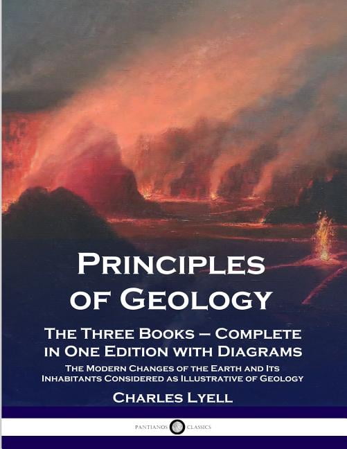 Principles of Geology: The Three Books - Complete in One Edition with ...