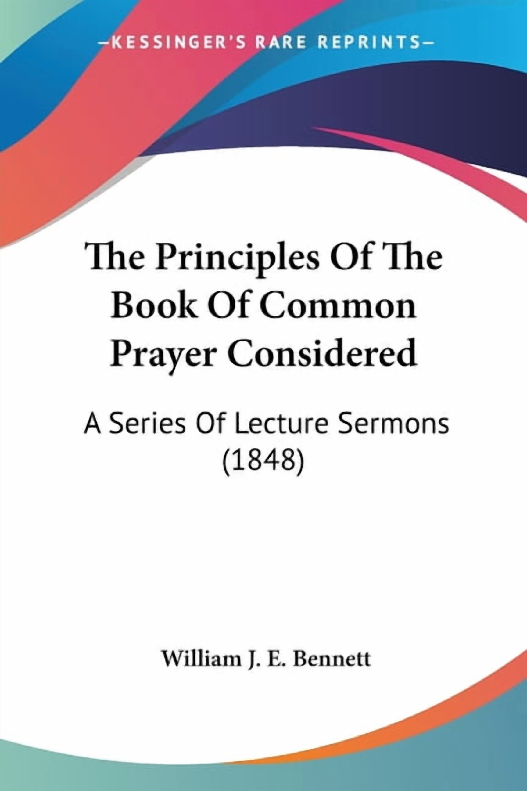 Principles Of The Book Of Common Prayer Considered : A Series of ...
