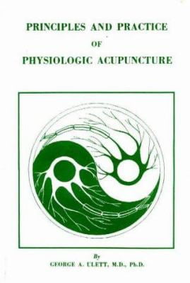 Pre-Owned Principles and Practice of Physiologic Acupuncture (Hardcover ...