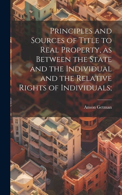 Principles and Sources of Title to Real Property, as Between the State ...
