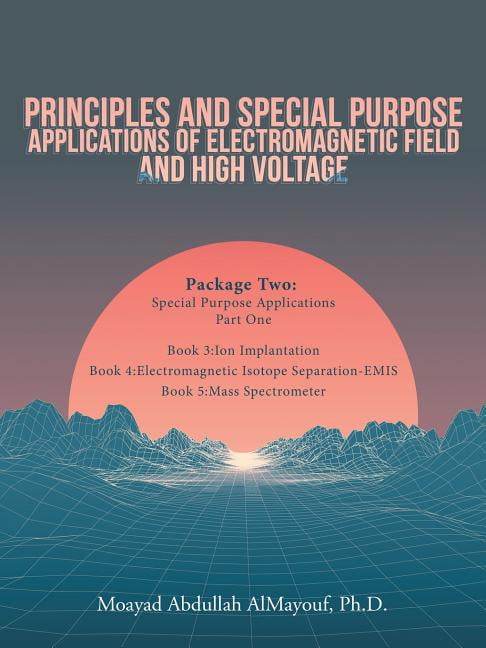 Principles and Special-Purpose Applications of Electromagnetic Field and High Voltage: Package ...