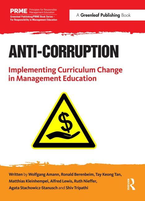 Principles for Responsible Management Ed Anti-Corruption: Implementing Curriculum Change in ...