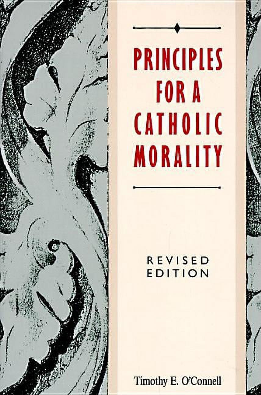 Principles for a Catholic Morality: Revised Edition, (Paperback ...