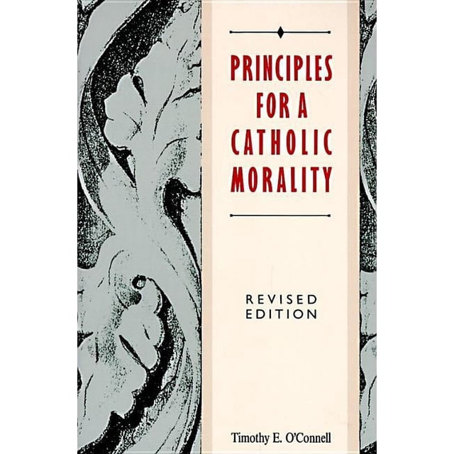 Principles for a Catholic Morality: Revised Edition, (Paperback ...