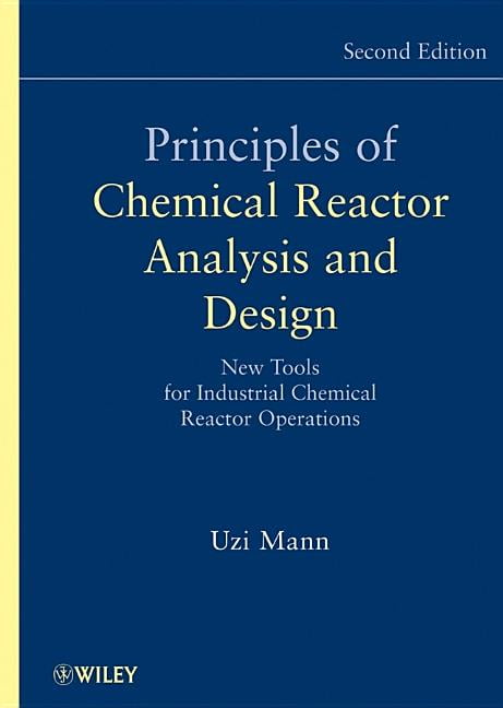 Principles of Chemical Reactor Analysis and Design: New Tools for ...
