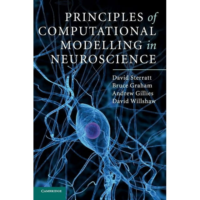 Principles of Computational Modelling in Neuroscience (Hardcover ... Principles of Computational Modelling in Neuroscience (Hardcover ...