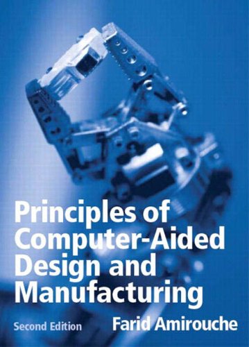 Pre-Owned Principles of Computer-Aided Design and Manufacturing (Hardcover) 0130646318 ...
