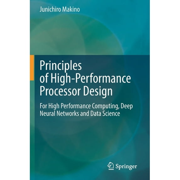 Principles of High-Performance Processor Design: For High Performance ...