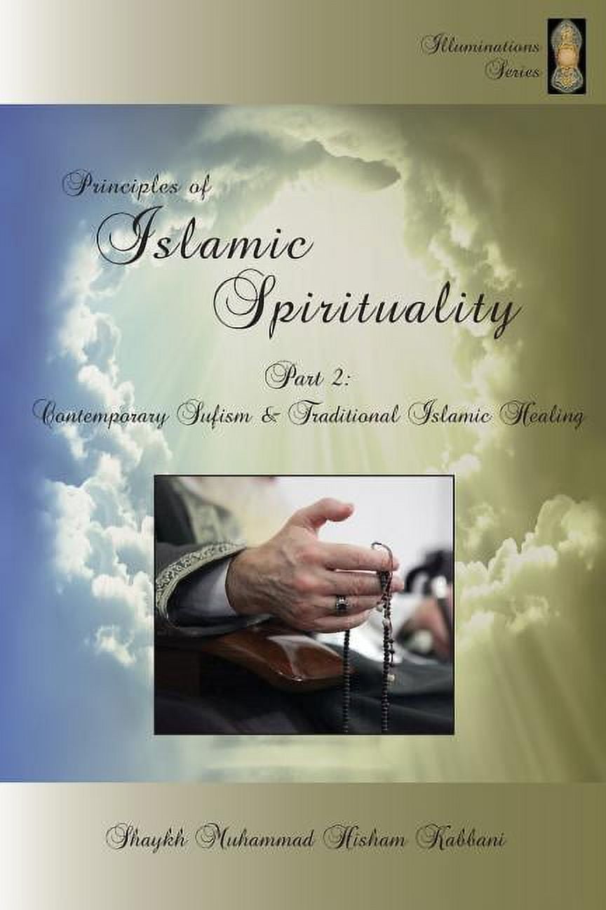 Principles of Islamic Spirituality, Part 2: Contemporary Sufism ...