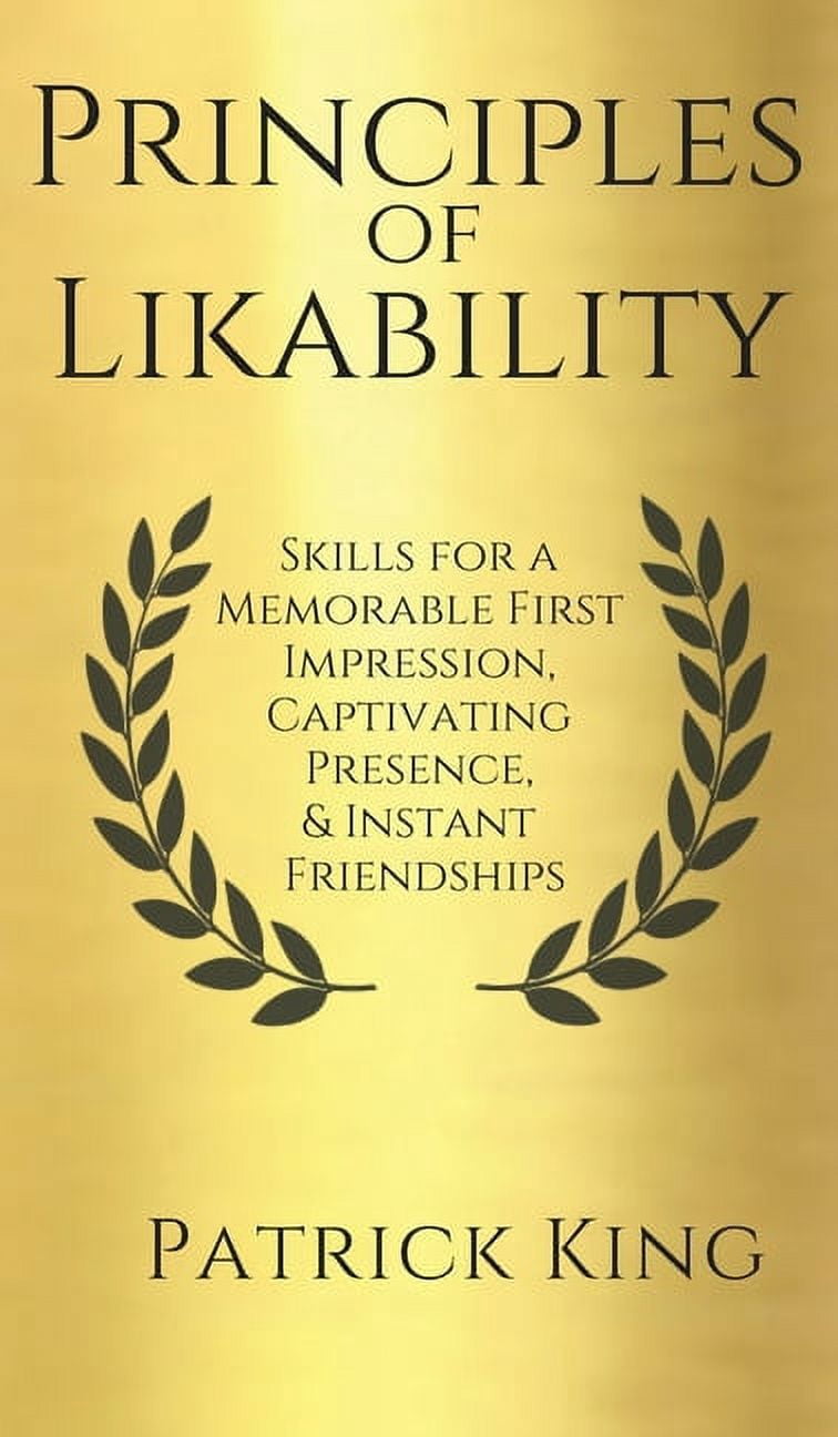 Principles of Likability: Skills for a Memorable First Impression ...