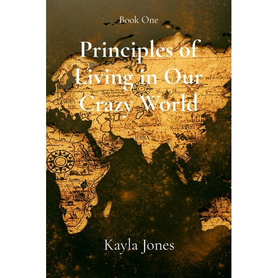 Principles of Living in Our Crazy World, (Paperback) - Walmart.com