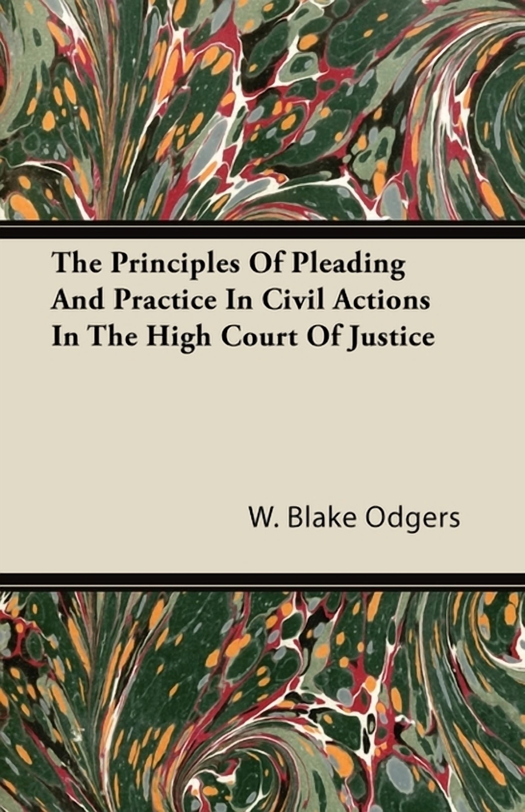 The Principles of Pleading and Practice in Civil Actions in the High ...