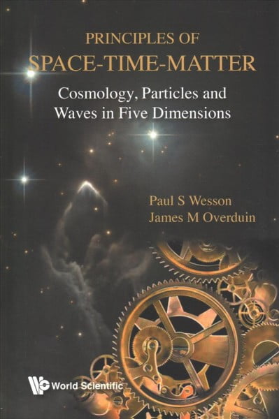 Pre-Owned Principles of Space-Time-Matter: Cosmology, Particles and Waves in Five Dimensions ...