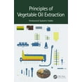 Principles of Vegetable Oil Extraction, (Hardcover) - Walmart.com