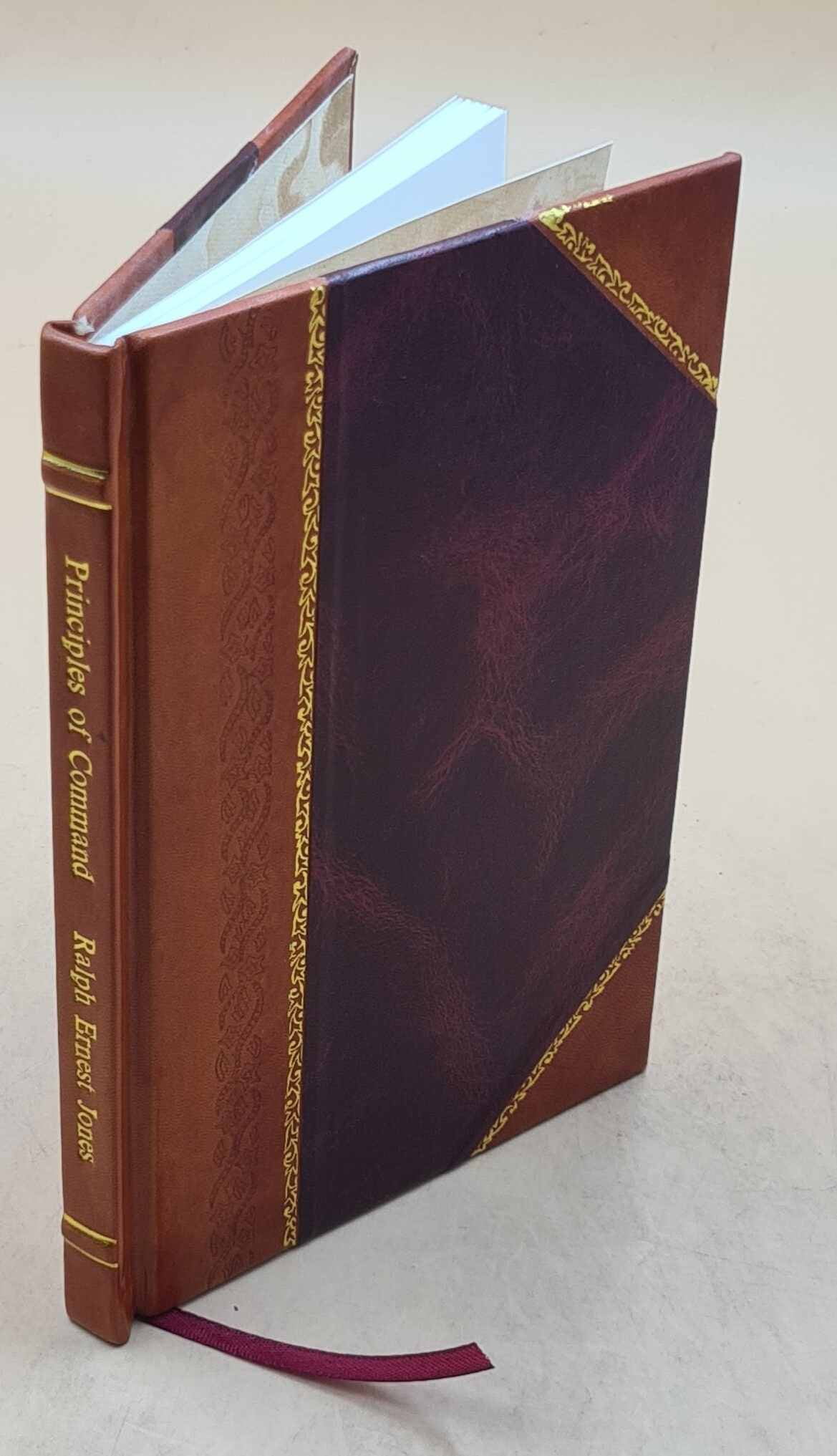 Principles of command / by Major Ralph Ernest Jones ... Foreword by ...