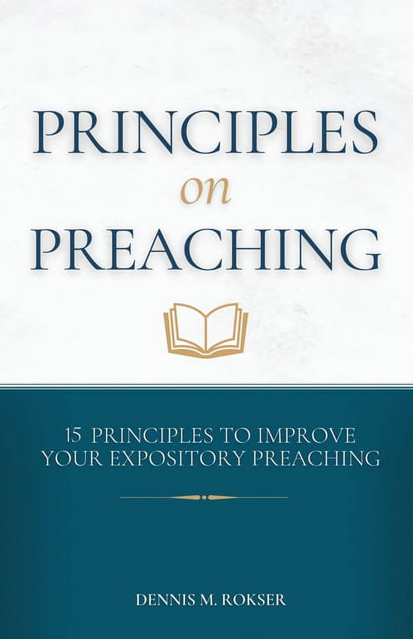 Principles on Preaching: 15 Principles to Improve Your Expository ...