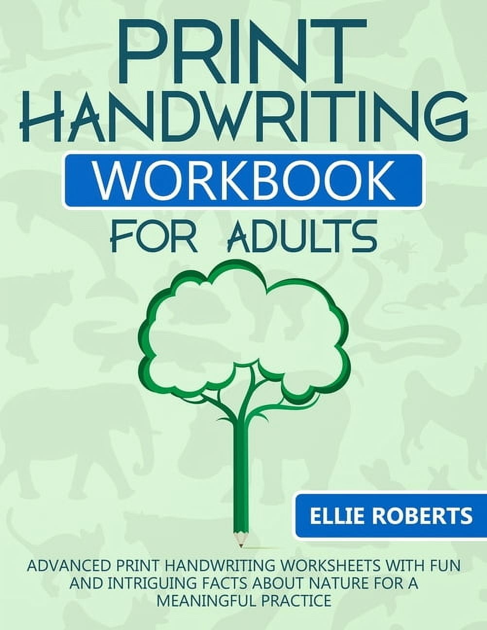 Print Handwriting Workbook for Adults: Advanced Print Handwriting ...
