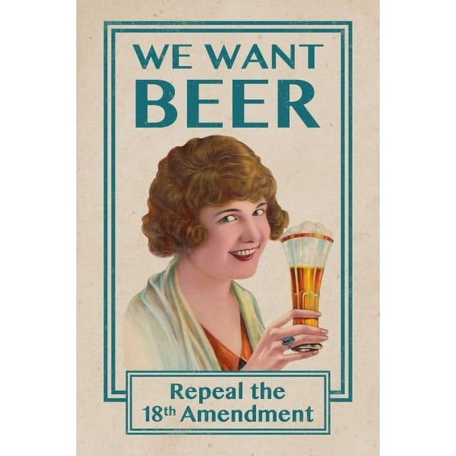 Print: We Want Beer, Repeal the 18th Amendment - Walmart.com