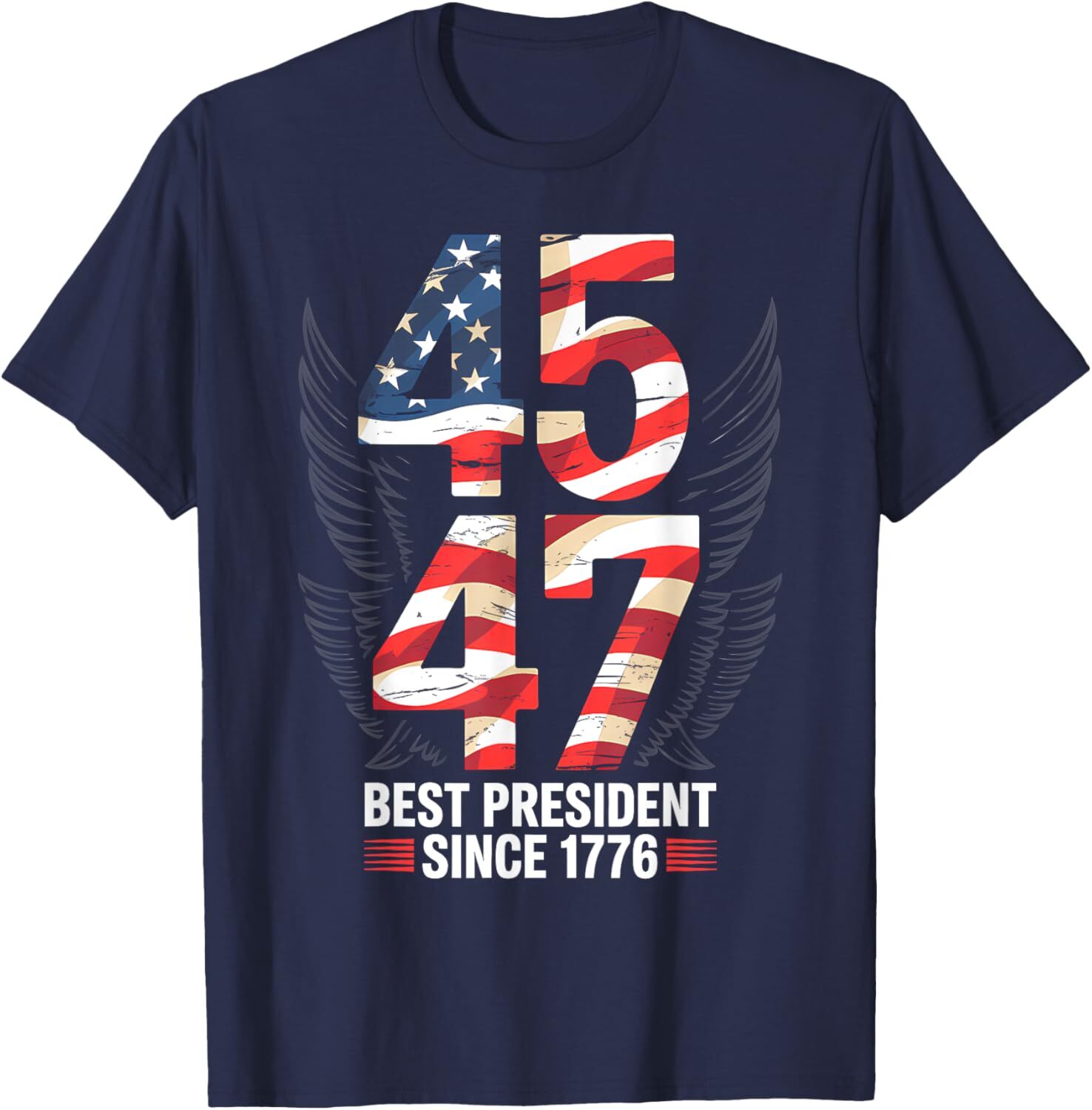 PrintJunkie 45 47 Best President Since 1776 Patriotic T-Shirt - Walmart.com