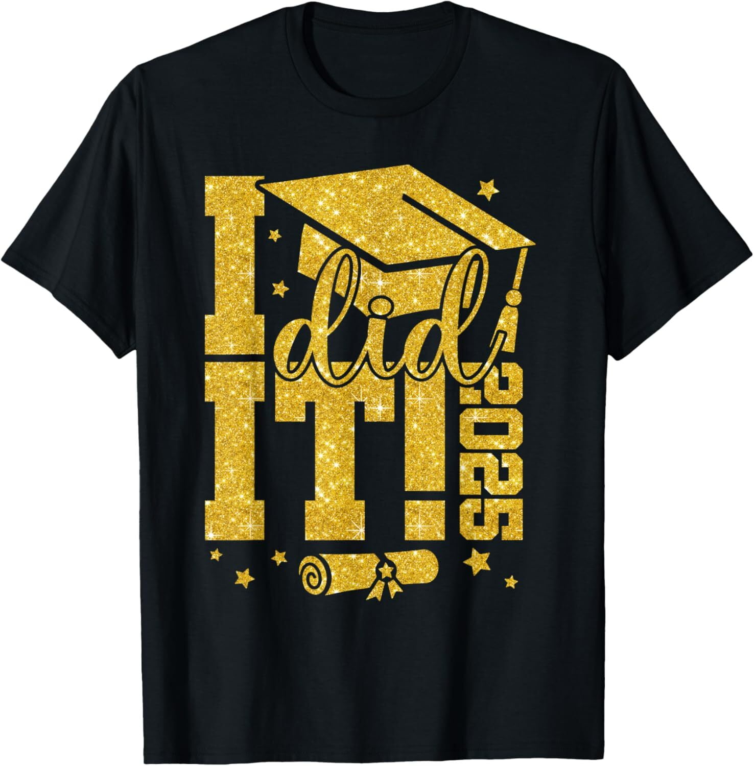 PrintJunkie I Did It Graduation 2025 Graduate Class of 2025 Senior T ...