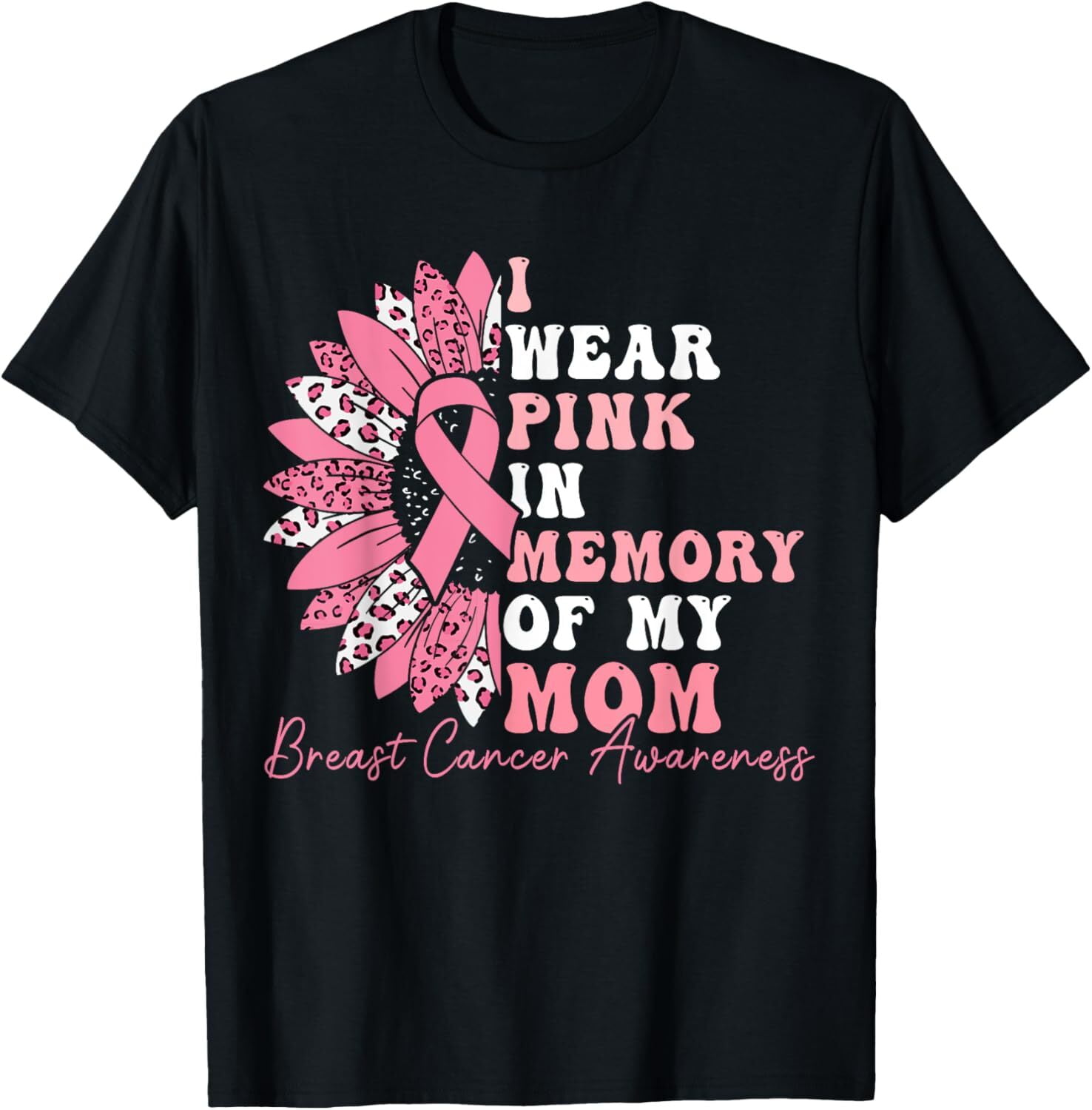 PrintJunkie I Wear Pink In Memory Of My Mom Breast Cancer Pink Ribbon T ...