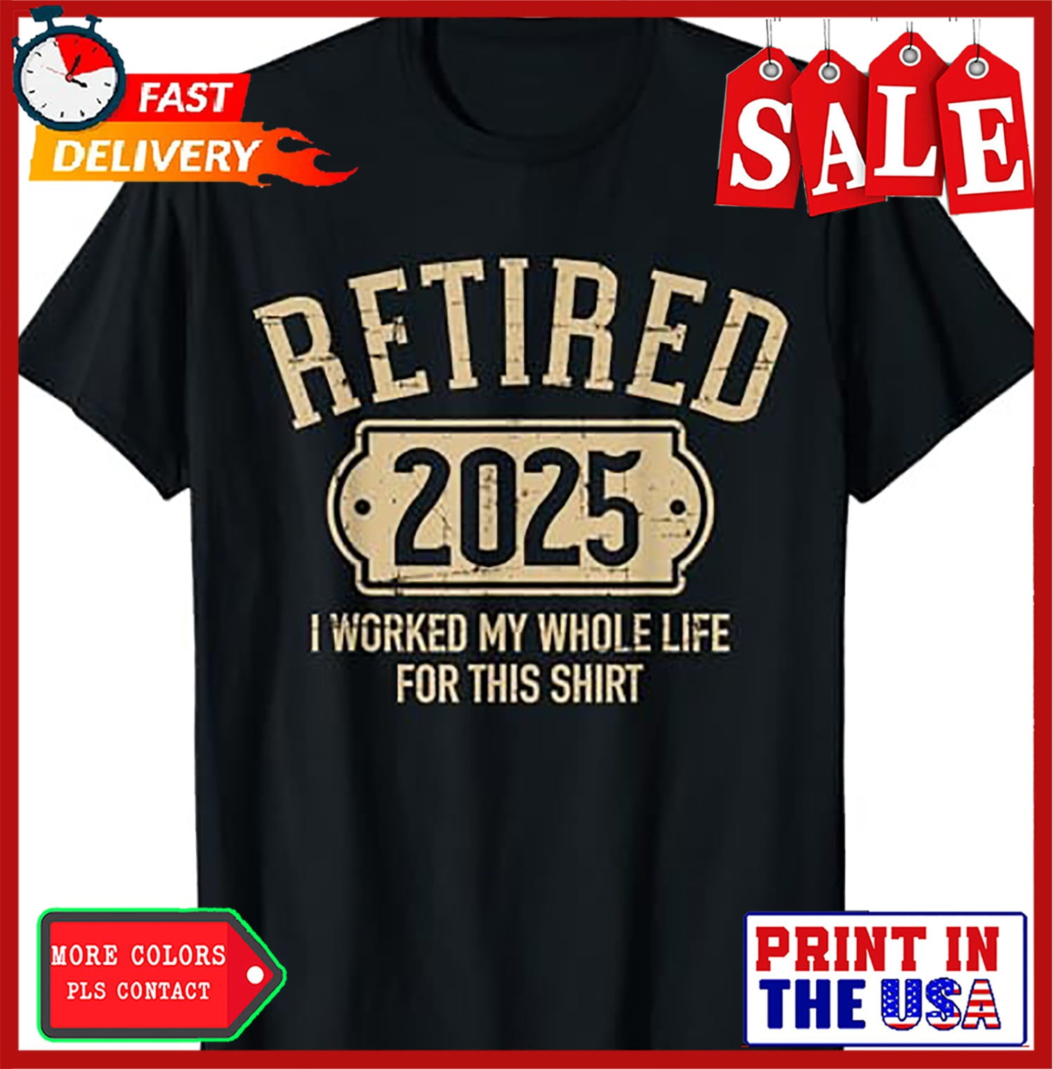 PrintJunkie Retired 2025 retirement worked whole life for this T-Shirt ...