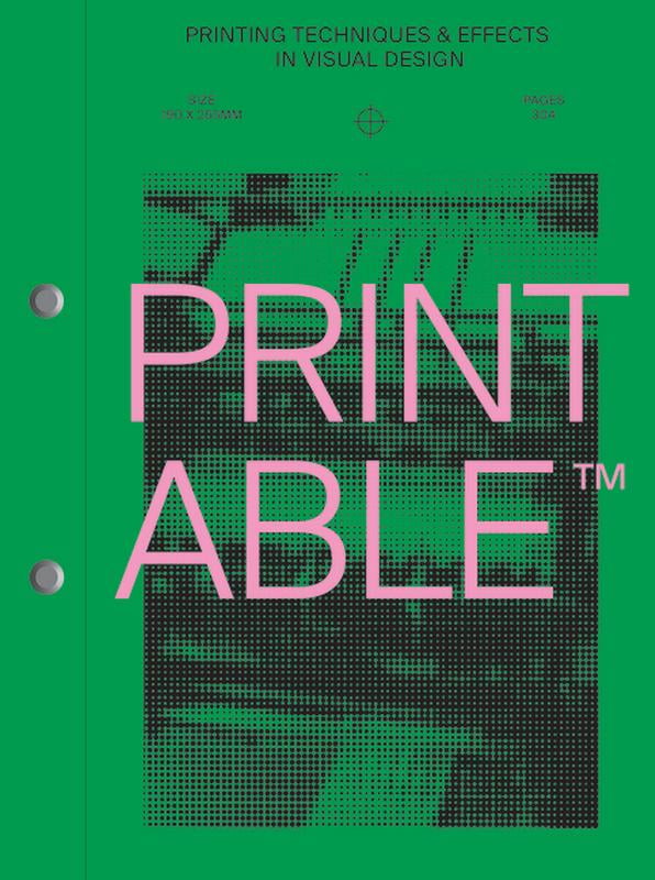 Printable: Printing Techniques and Effects in Visual Design, (Paperback ...