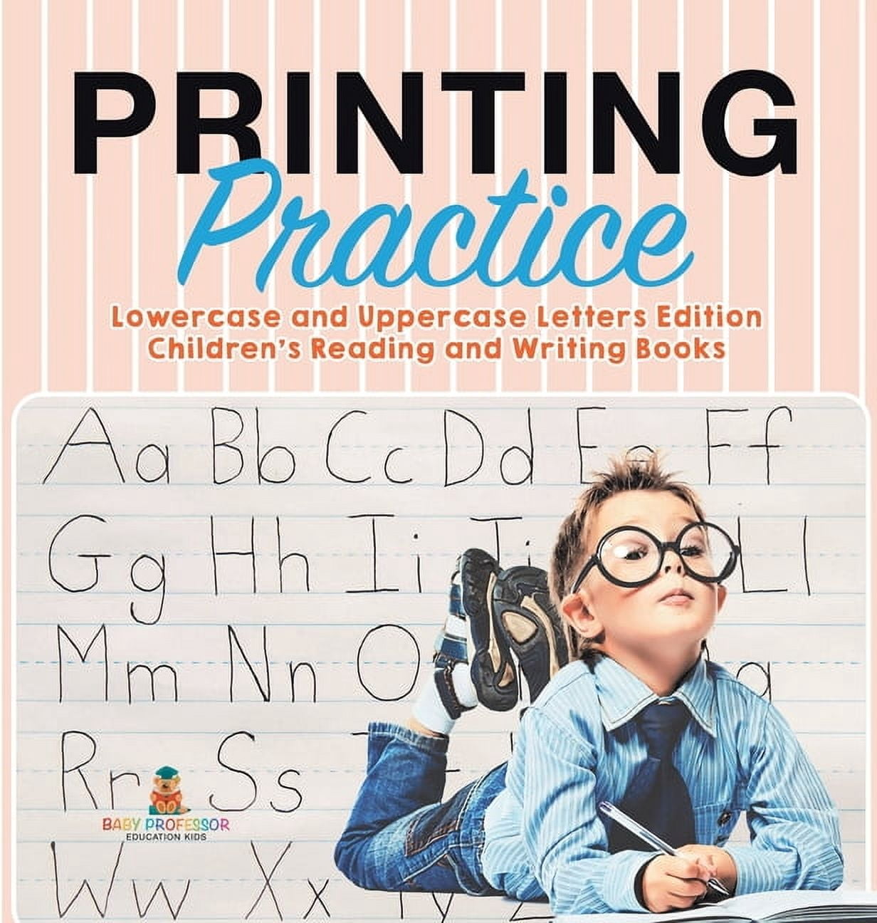 Printing Practice: Lowercase and Uppercase Letters Edition Children's ...