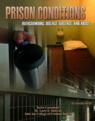 Pre-Owned Prison Conditions: Overcrowding, Disease, Violence, and Abuse ...