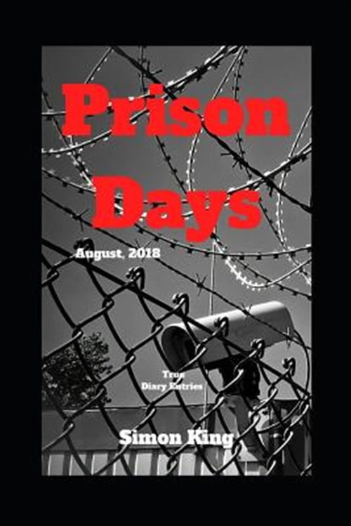 Prison Days: Prison Days: True Diary Entries by a Maximum Security ...