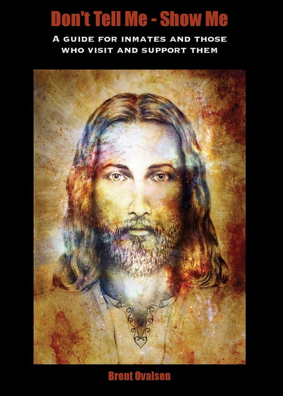 Prison Guidebooks: Don't Tell Me - Show Me: A guide for inmates and ...