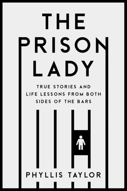 The Prison Lady: True Stories and Life Lessons from Both Sides of the ...