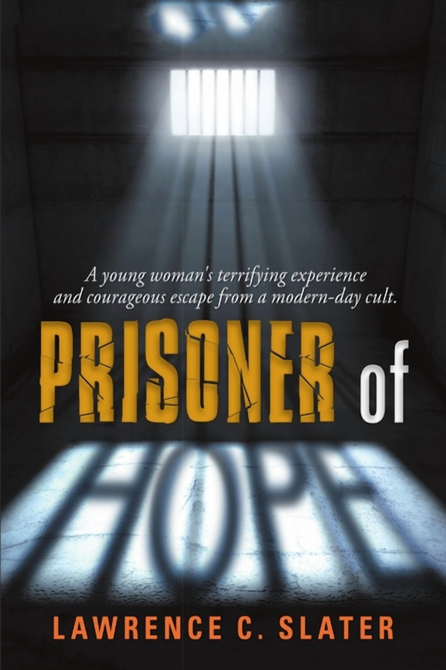 Prisoner of Hope: A young woman's terrifying experience and courageous ...