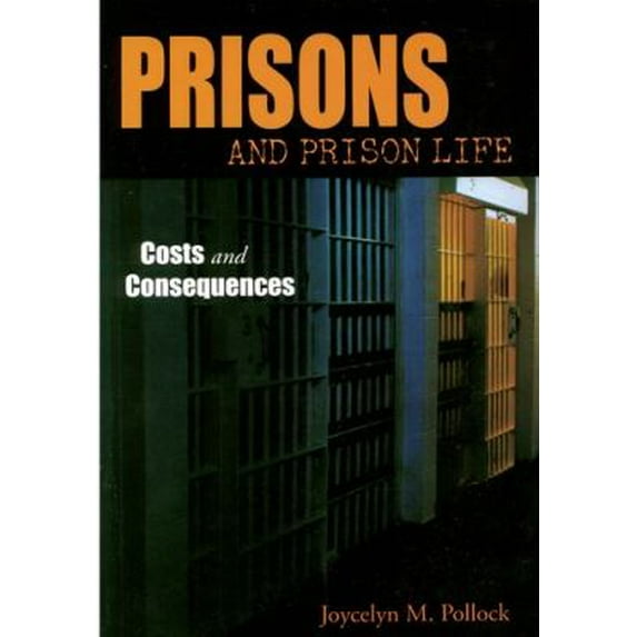 Pre-Owned Prisons and Prison Life: Costs and Consquences (Paperback ...