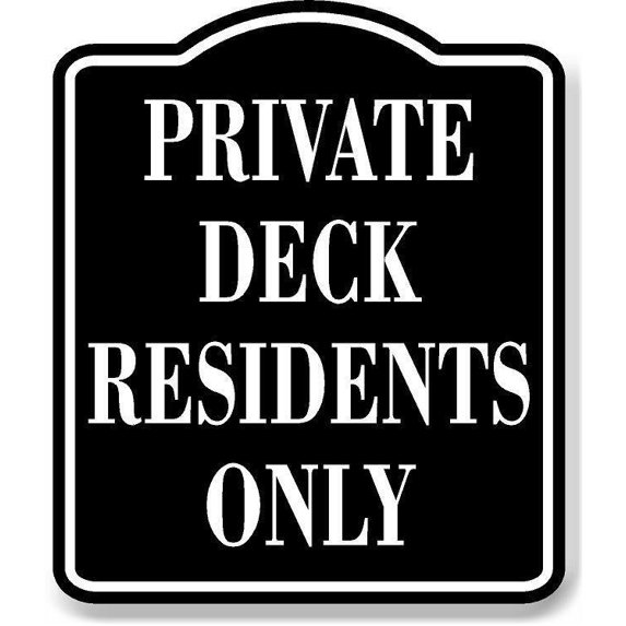 Private Deck Residents Only BLACK Aluminum Composite Sign, 8.5"x10 ...