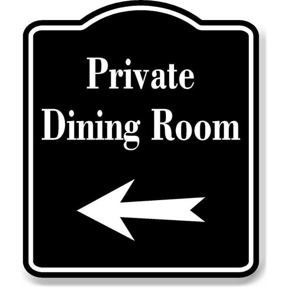 Private Dining Room Left Arrow BLACK Aluminum Composite Sign, 15"x18 ...