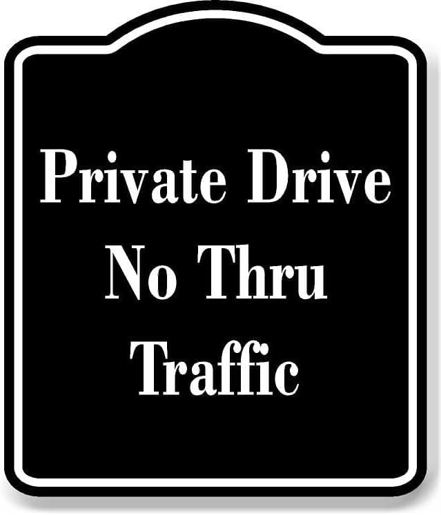Private Drive No Thru Traffic BLACK Aluminum Composite Sign, 8.5"x10 ...