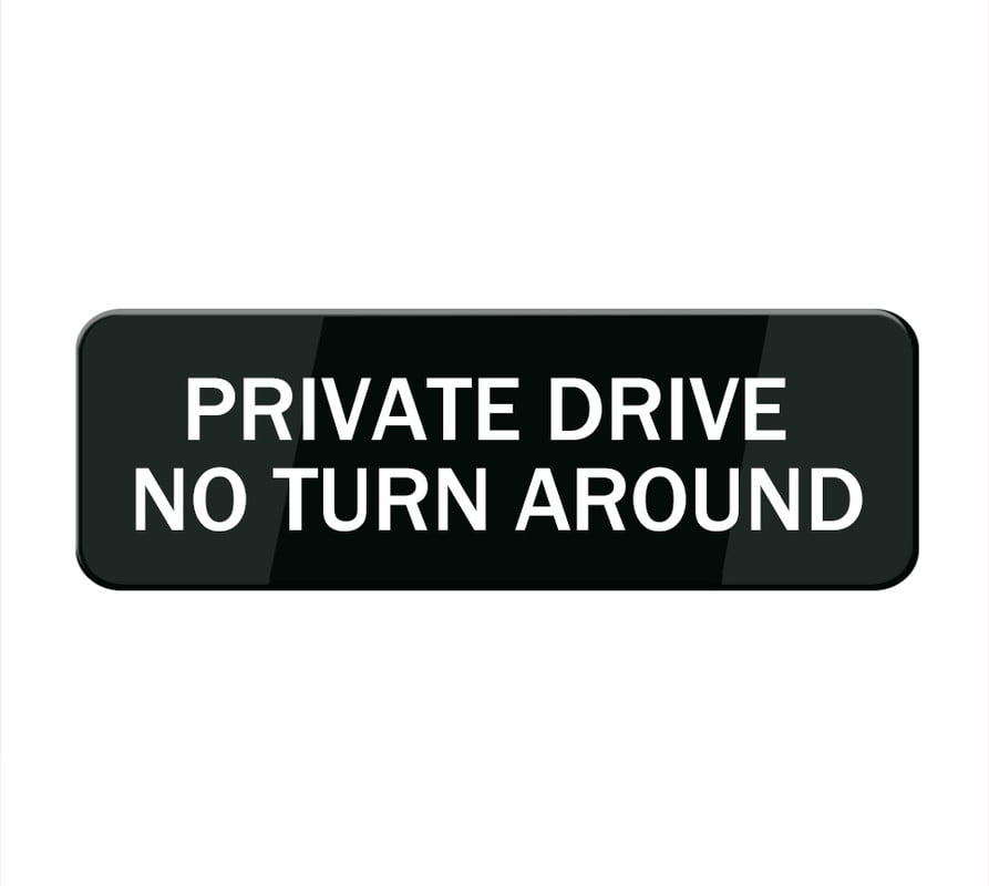 Private Drive No Turn Around Sign For Door, Acrylic Plastic, Black And ...